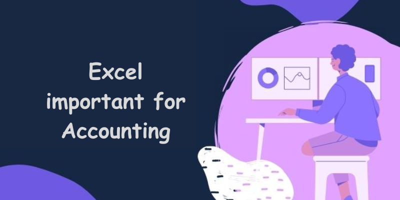 Why Is Excel Important For Accounting? - Talentsofworld Articles